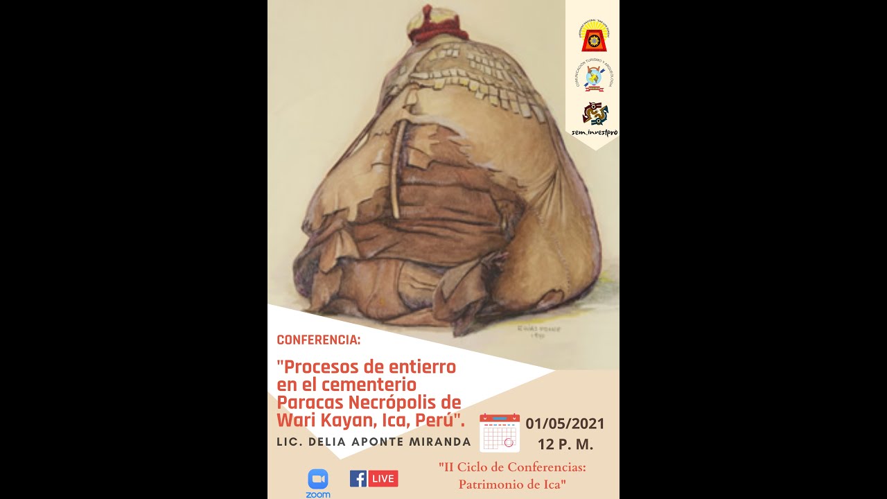 Conferencia: "Procesos de entierro en el cementerio Paracas Necrópolis ...
