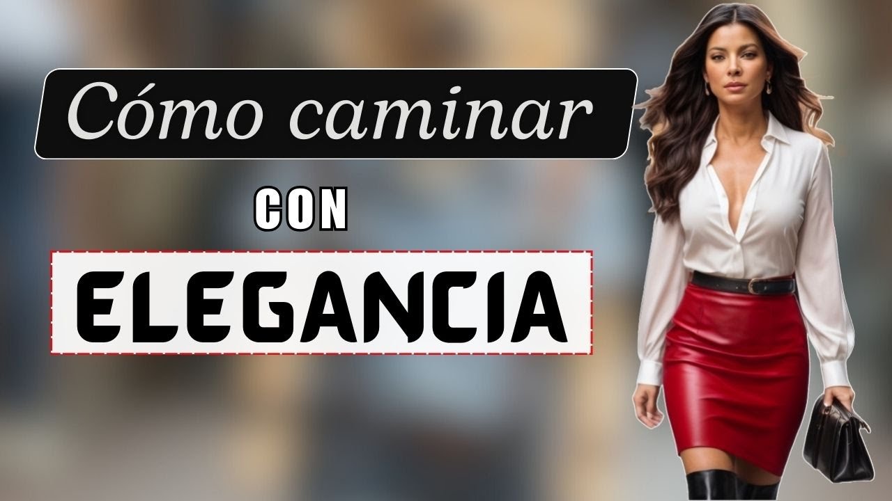🚶‍♀️Cómo CAMINAR con ELEGANCIA | Trucos Para Caminar Con ESTILO Y ...