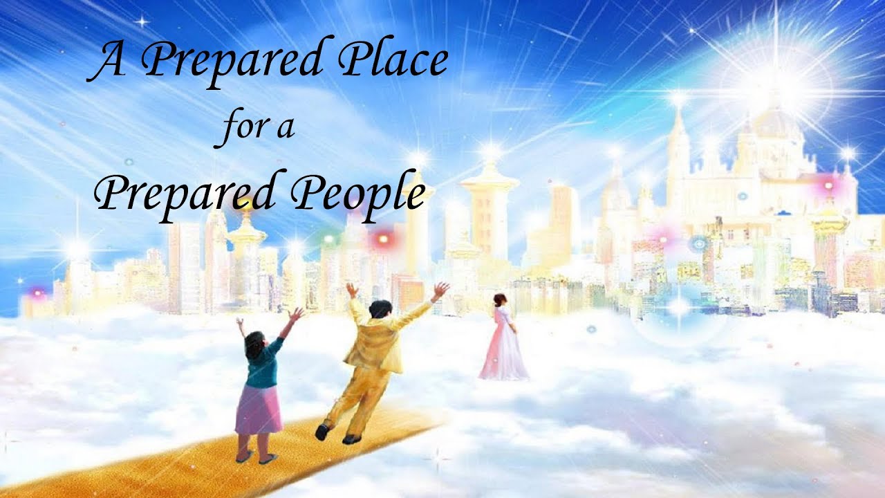 A Prepared Place for a Prepared People - YouTube