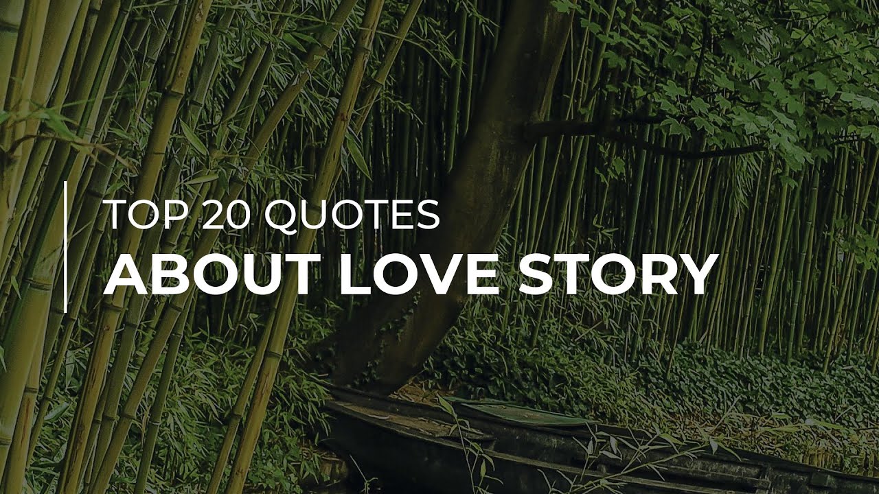 TOP 20 Quotes about Love Story | Daily Quotes | Beautiful Quotes | Soul ...