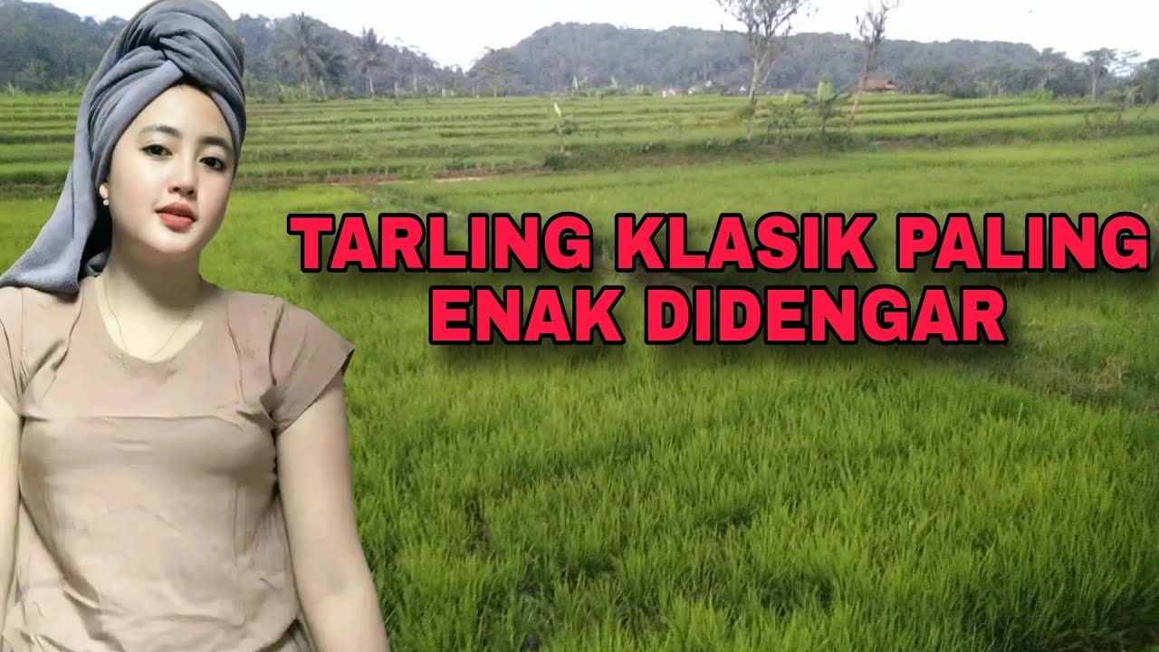 TARLING KLASIK PALING ENAK DIDENGAR - TARLING KLASIK CIREBONAN PALING ...