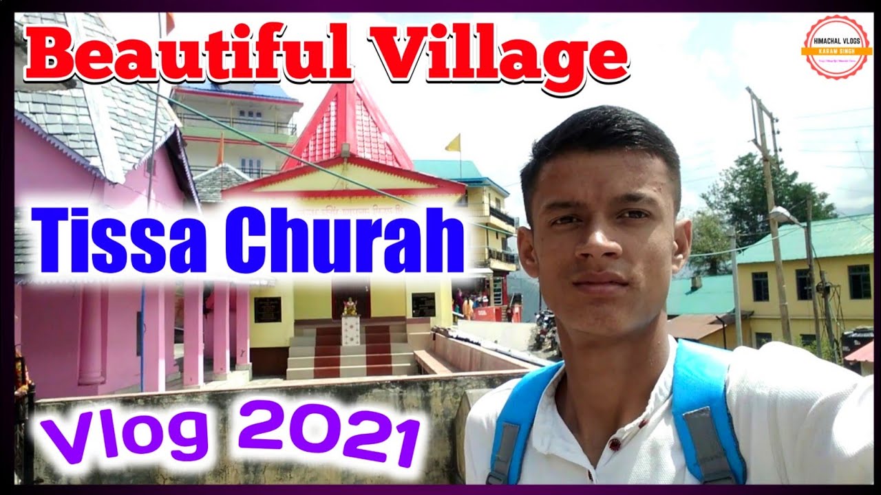 tissa churah beautiful village vlog | chamba tissa bhanjraru | himachal ...