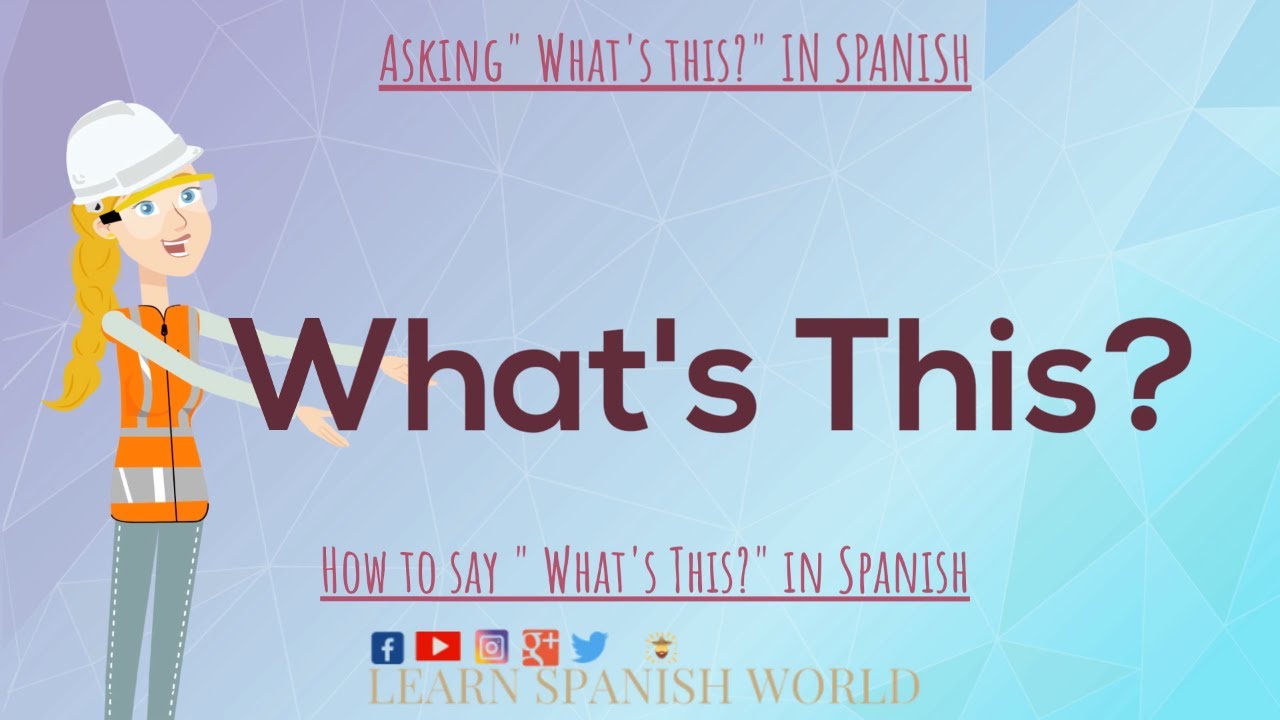 How Do You Say WHAT S THIS In Spanish YouTube