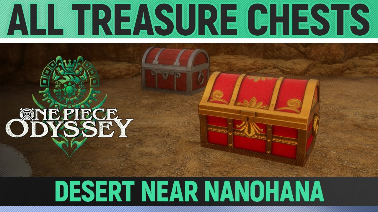 One Piece Odyssey - All Treasure Chests - Desert Near Nanohana 🏆 - YouTube