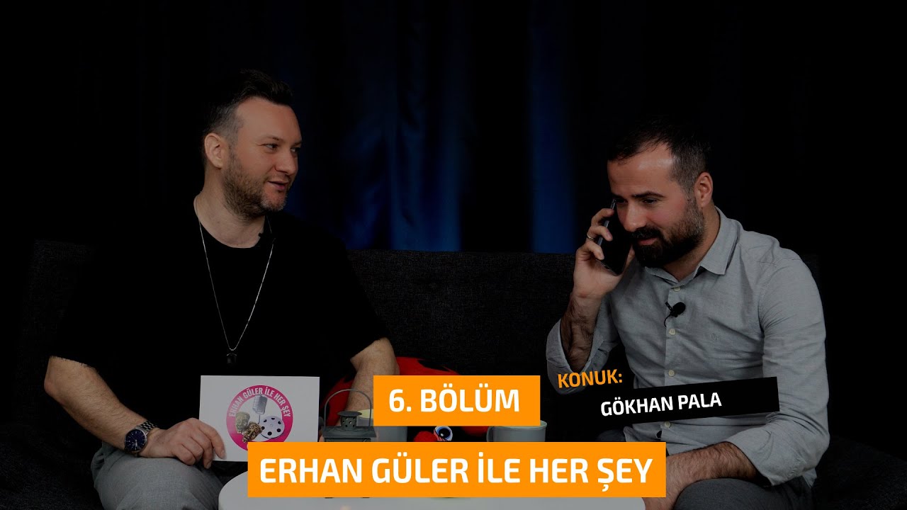 Erhan Güler ile Her Şey 6.Bölüm (Konuk: Gökhan Pala) - YouTube
