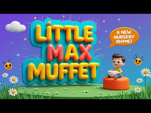 Little Max Muffet – A Silly Story & Fun Rhyme for Children - YouTube