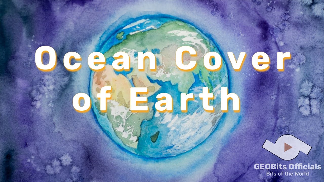 Ocean Covers in Earth | GEOBits Officials - YouTube