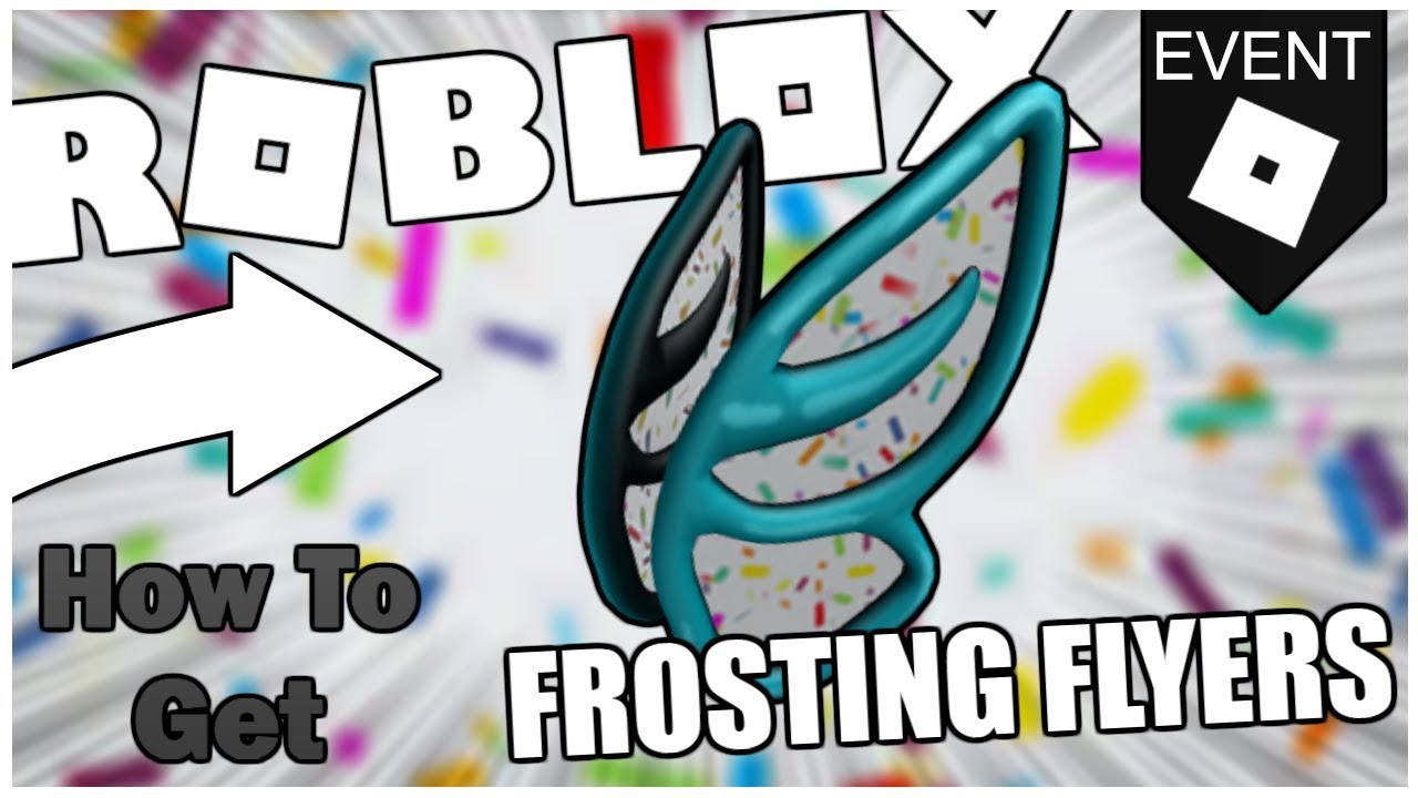 [FREE ITEM] How to get the FROSTING FLYERS! [ROBLOX] - YouTube