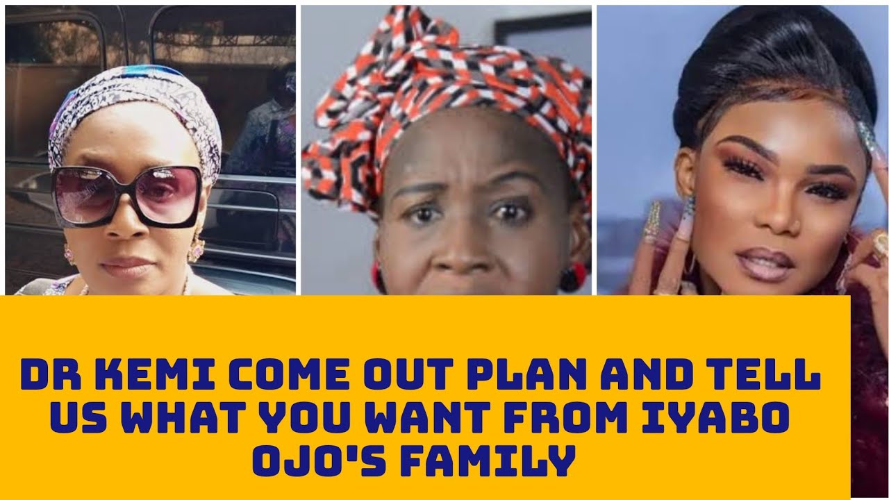 DR KEMI COME OUT AND TELL US WHAT YOU WANT FROM IYABO OJO'S FAMILY ...