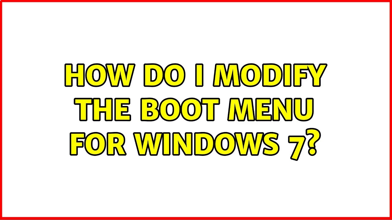 How do I modify the boot menu for Windows 7? (2 Solutions!!) - YouTube