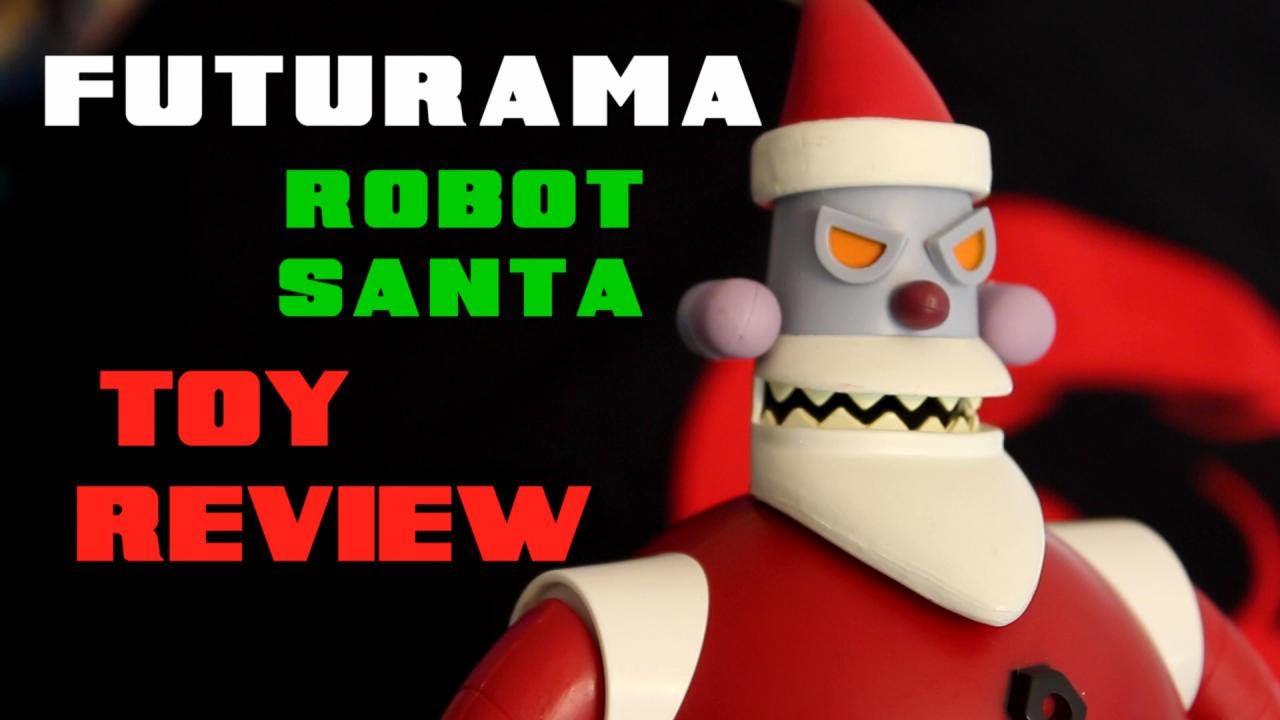 Christmas Special! Futurama Robot Santa - Toy Review - YouTube
