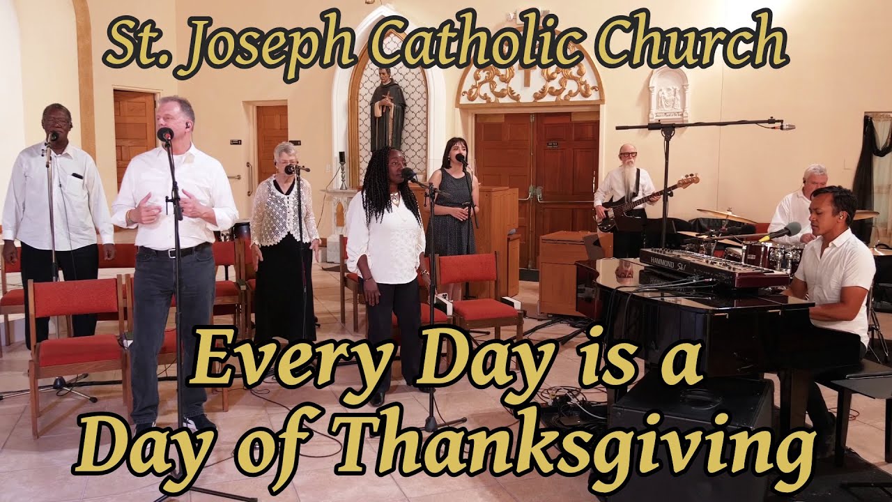 "Every Day is a Day of Thanksgiving" - St. Joseph Catholic - YouTube