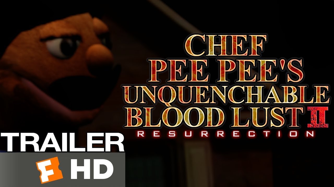 Chef Pee Pee's Unquenchable Bloodlust II: Resurrection Trailer - YouTube