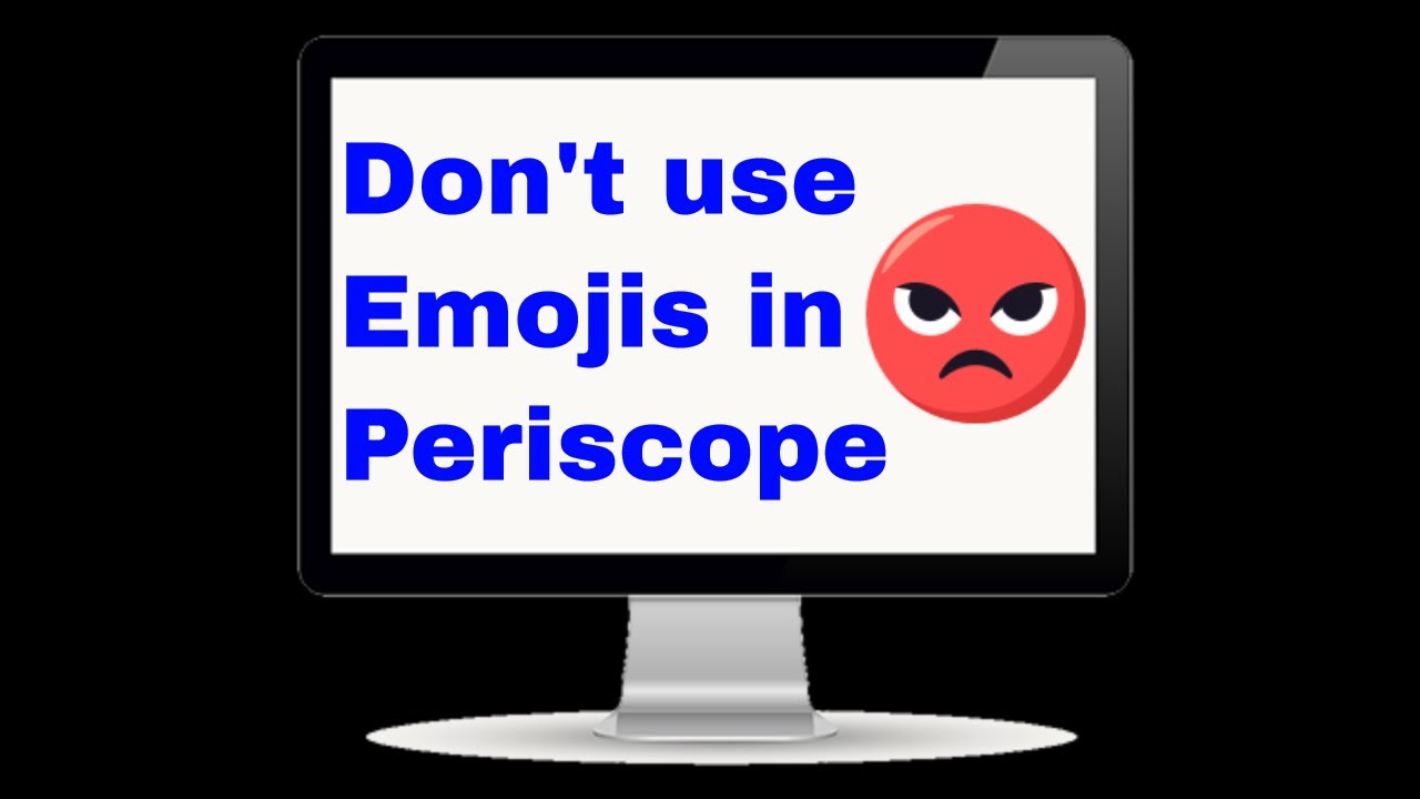 Don't use emojis in Periscope - YouTube