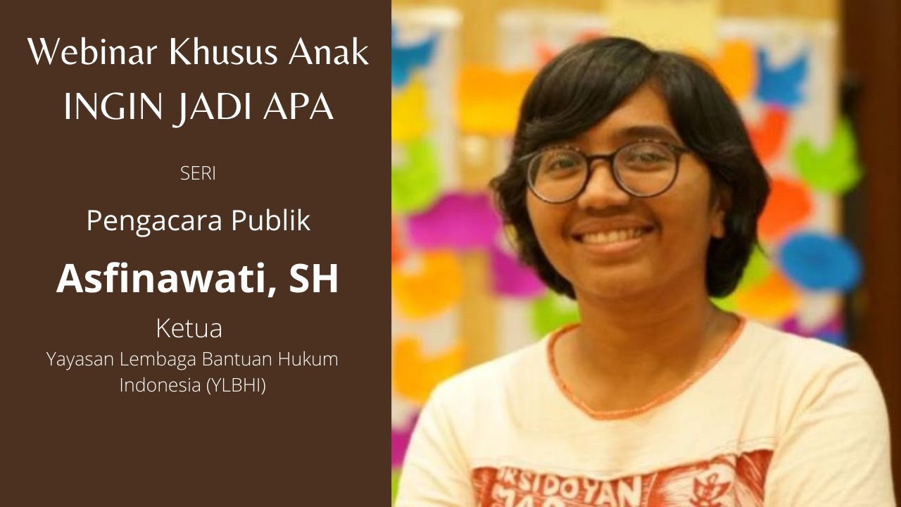 Webinar Khusus Anak - INGIN JADI APA - Pengacara Publik - Asfinawati SH ...