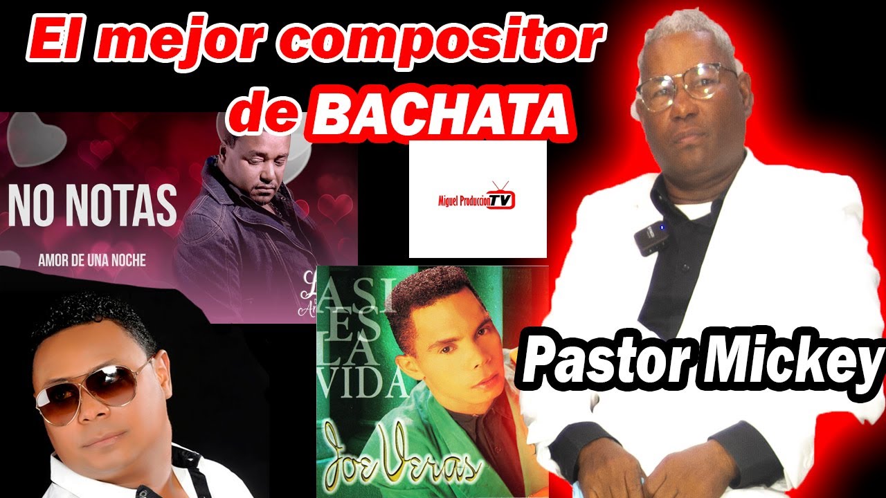 LA VERDADERA HISTORIA DEL MEJOR COMPOSITOR DE BACHATA - EL PASTOR ...