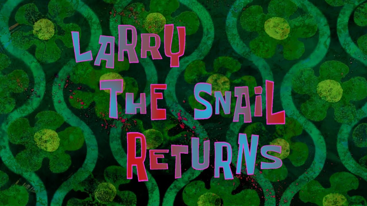 Title Card Series S4 Ep. 3b: Larry The Snail Returns - YouTube