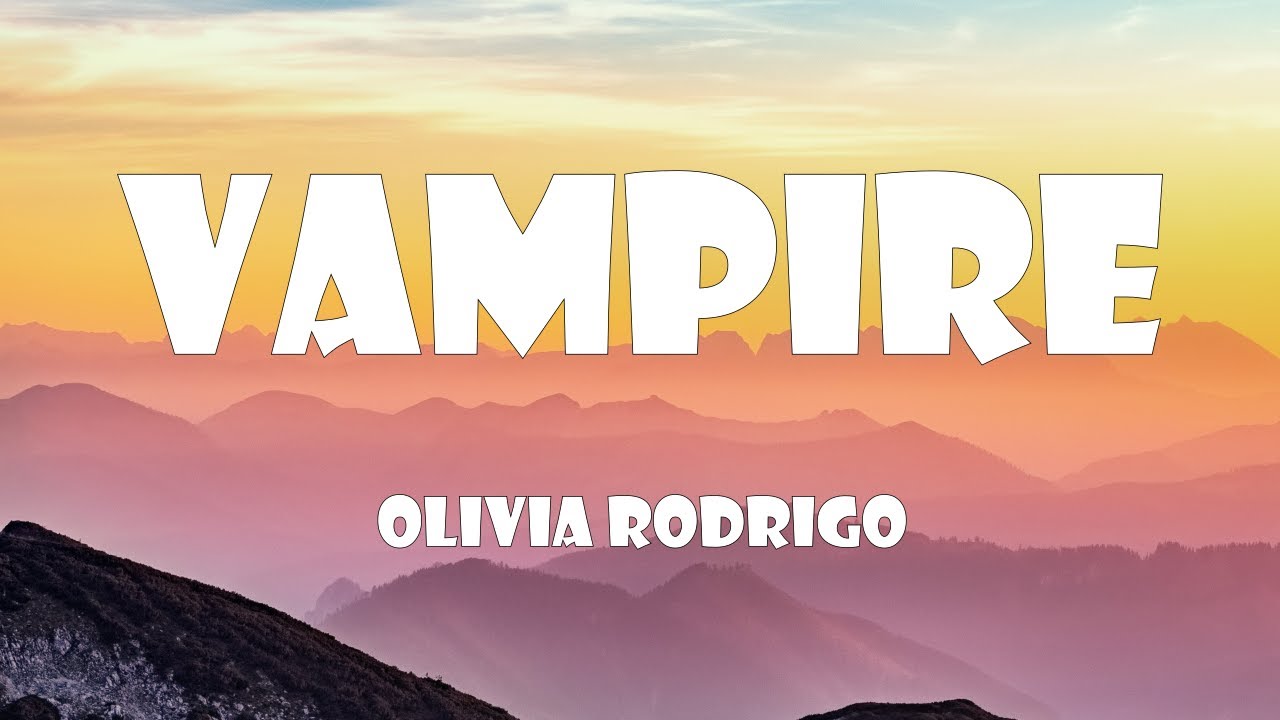 Olivia Rodrigo - Vampire (Lyrics) - YouTube