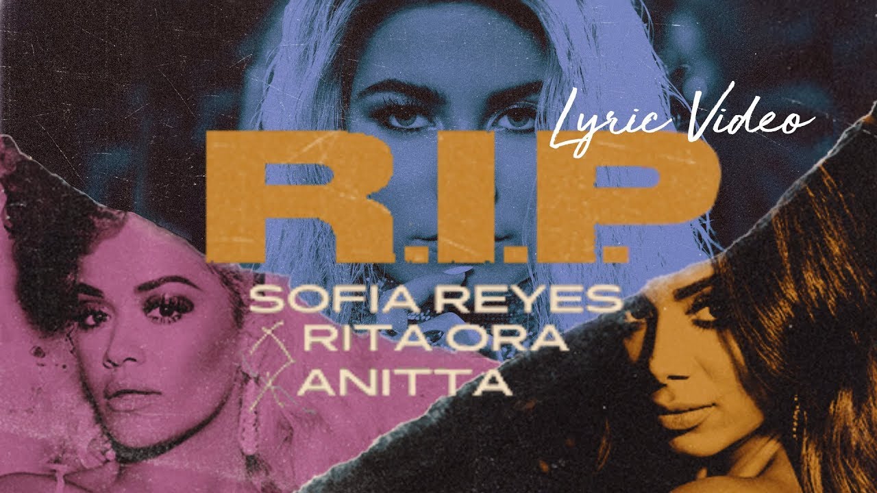 Sofia Reyes X Rita Ora X Anitta - RIP - Lyric Video - YouTube