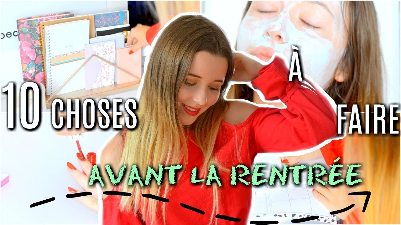 10 CHOSES À FAIRE AVANT LA RENTRÉE | BeYourself - YouTube