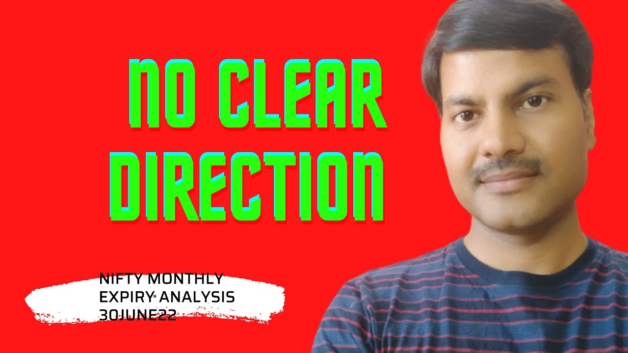 NO CLEAR DIRECTION || NIFTY MONTHLY ANALYSIS 30JUNE22 || - YouTube
