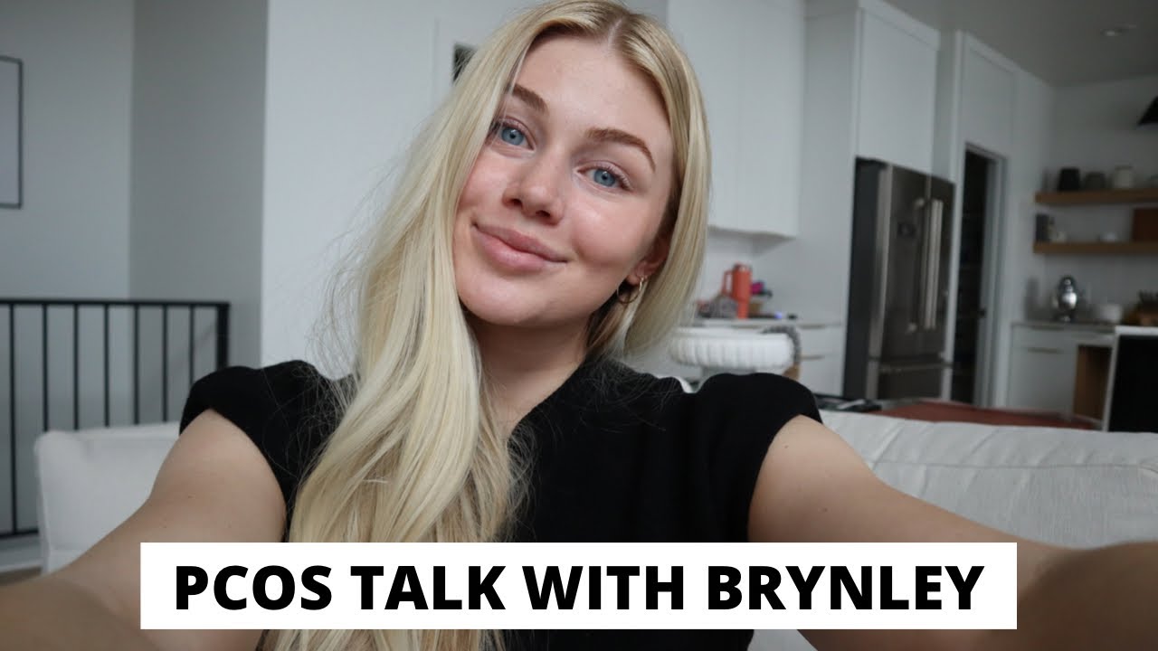 BRYNLEY CHATS ALL THINGS PCOS!! - YouTube