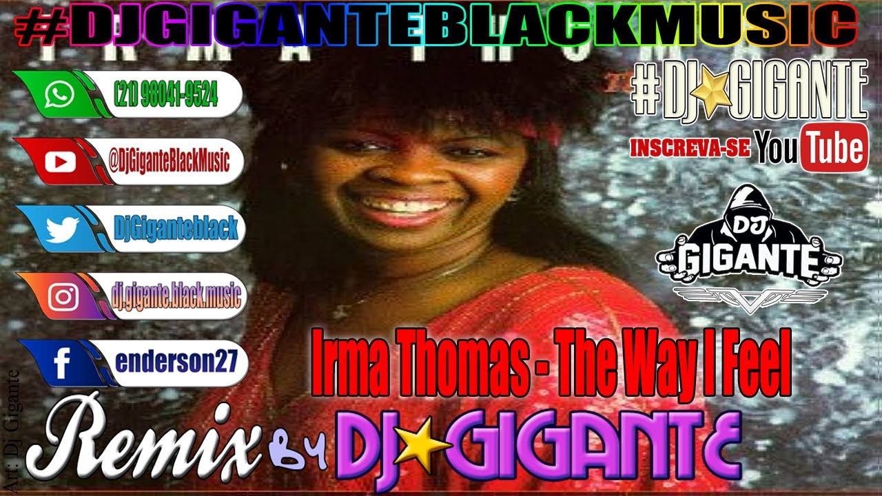 Irma Thomas - The Way I Feel ♫ Remix Versão By Charme Com DJ⭐GIGANTE ...