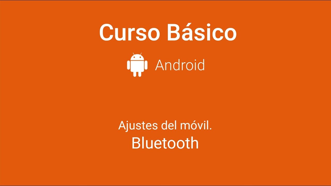Curso Básico. Android. Ajustes del móvil. Bluetooth. - YouTube