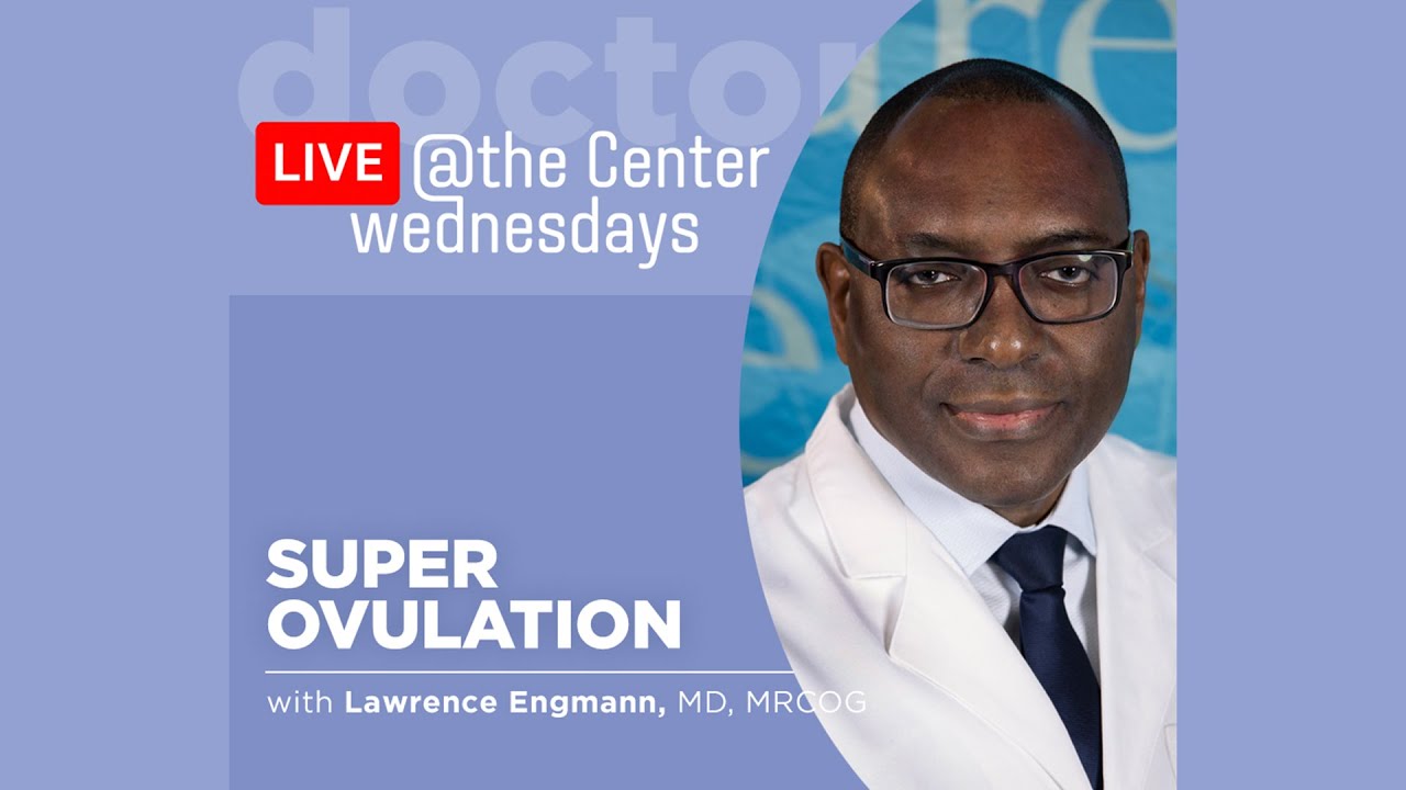 Superovulation Therapy with Dr. Lawrence Engmann, MD - YouTube