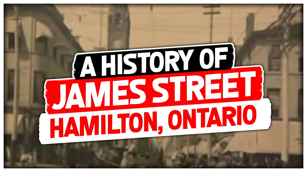 James Street History: Hamilton, Ontario - YouTube