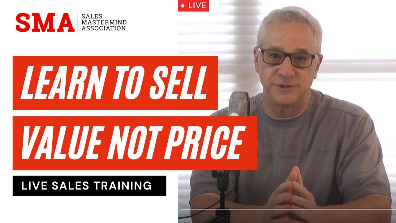 Workshop: Learn to Sell Value, Not Price - YouTube
