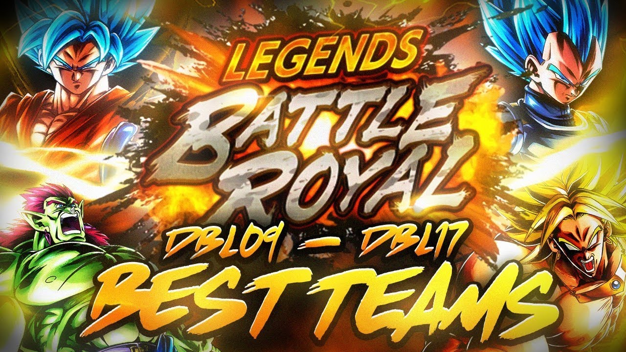 THE BEST TEAMS TO USE FOR THE LEGENDS BATTLE ROYAL! (DBL 09 - DBL 17 ...