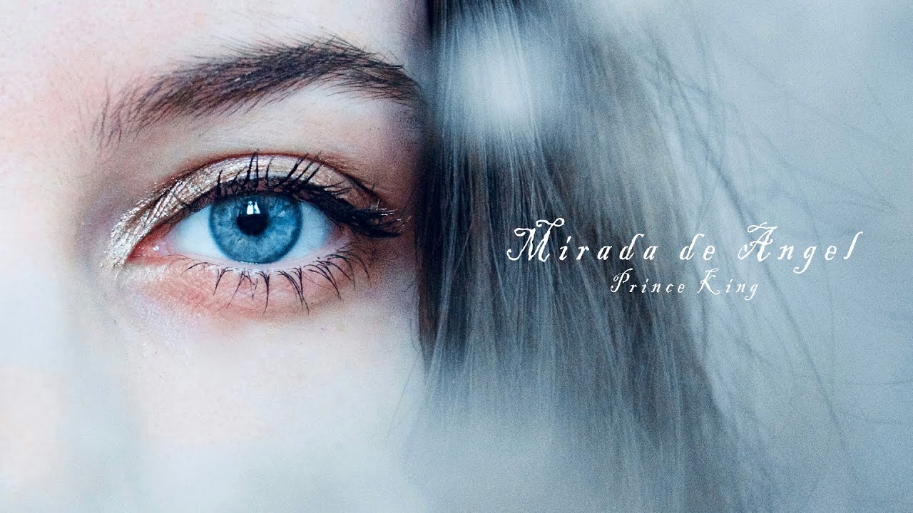 Mirada de Angel - Prince King | Nuevo Video Oficial - YouTube