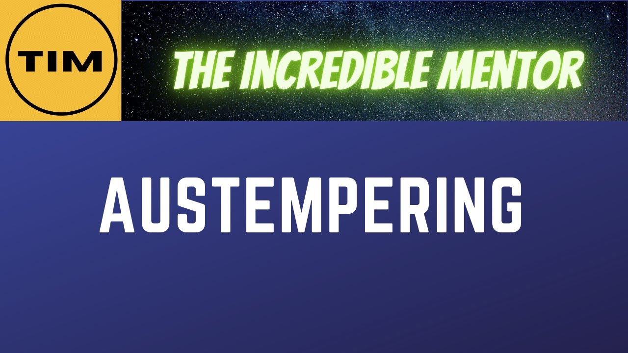 Austempering | Heat Treatment of Steel | Part 4 - YouTube