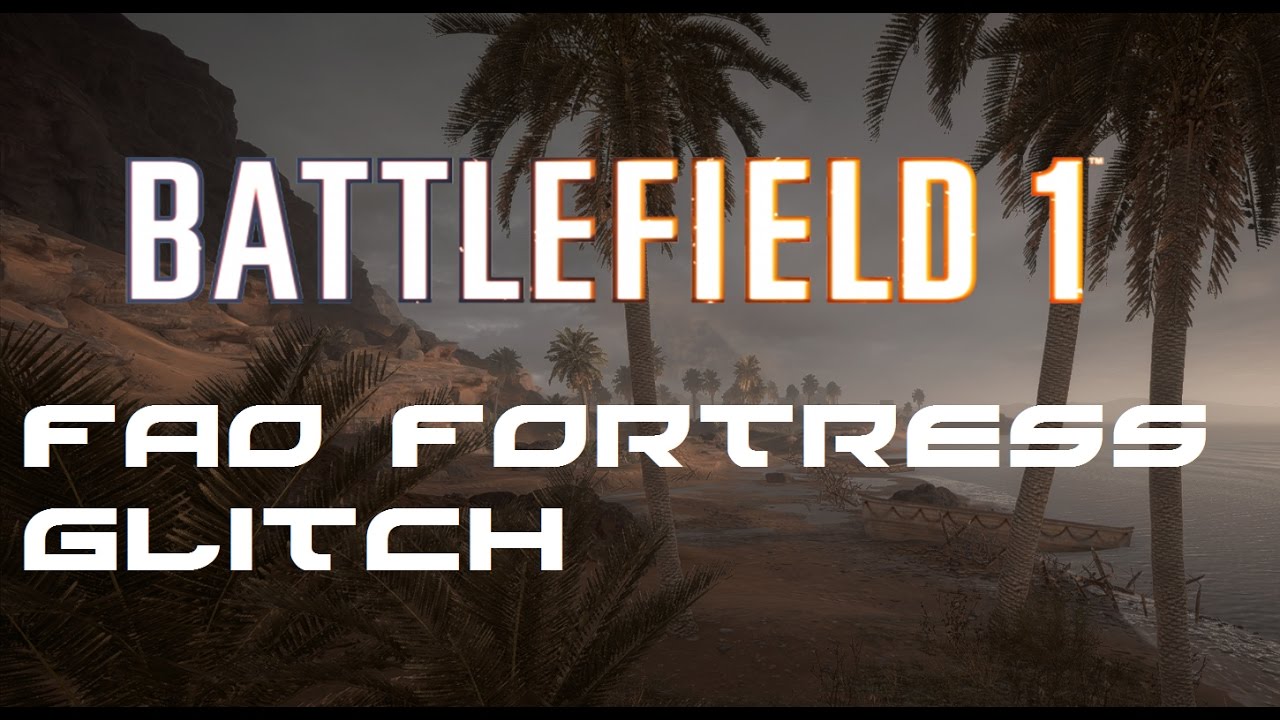 Battlefield 1 Fao Fortress Under Map Glitch/Bug/Spot - YouTube