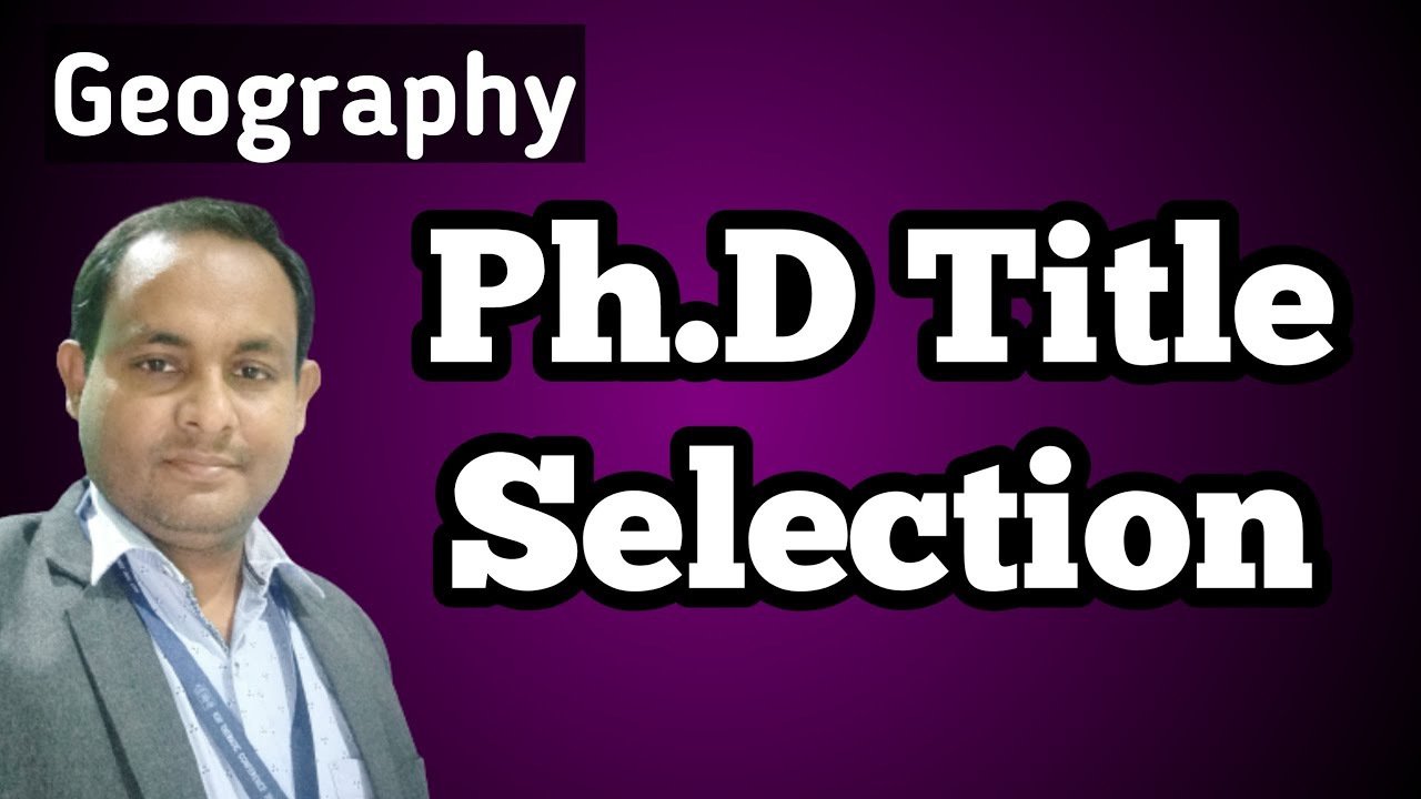 Geography PhD Title Selection - YouTube