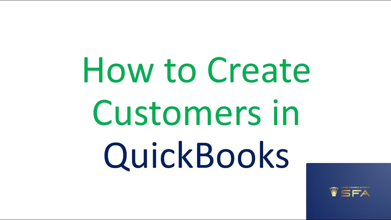 Lesson 8: How to Create Customers in QuickBooks(Part 1) - YouTube