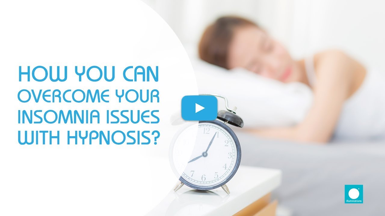 How you can Overcome your Insomnia issues with Hypnosis | illuminations ...