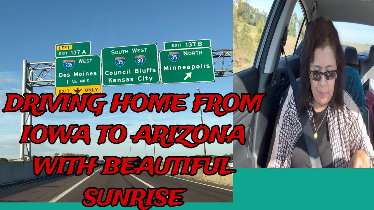 DRIVING HOME FROM IOWA TO ARIZONA WITH BEAUTIFUL SUNRISE - YouTube