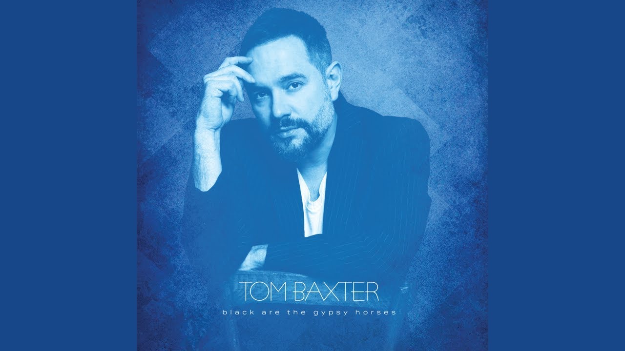 Tom Baxter - Black Are The Gypsy Horses (Official Studio Video) - YouTube