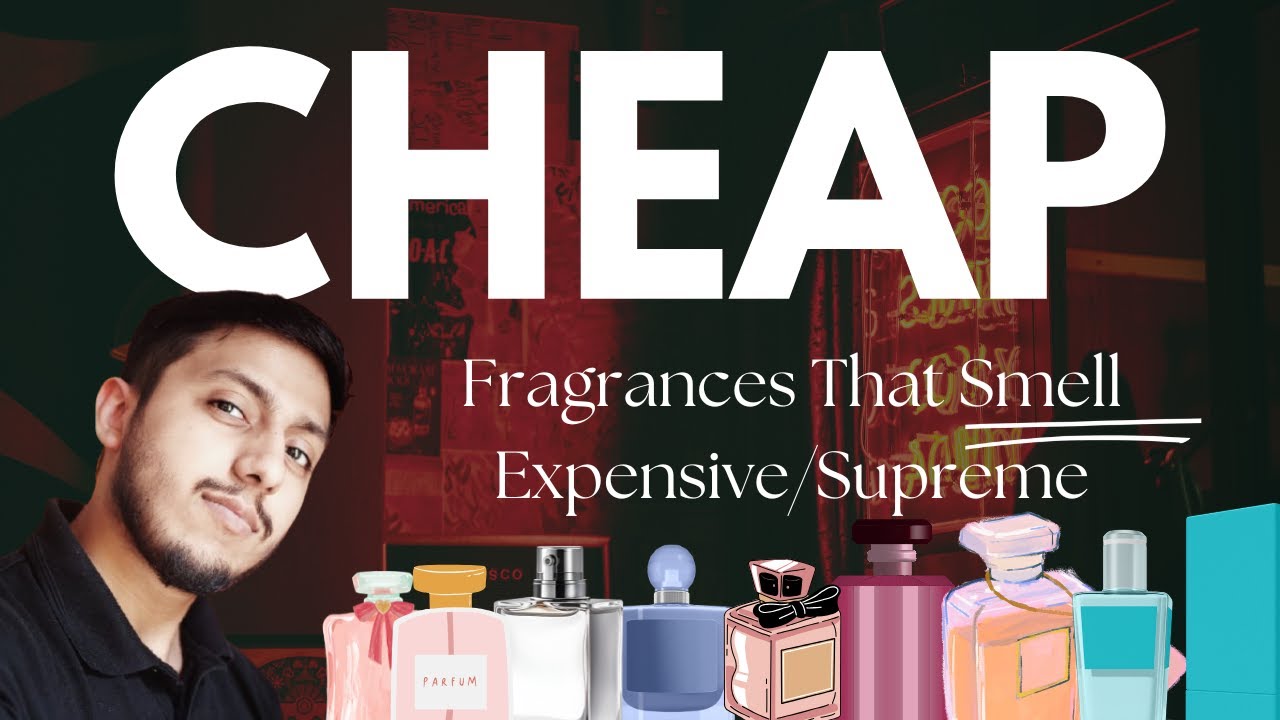 Cheap Fragrances That Smell Expensive/Supreme - YouTube