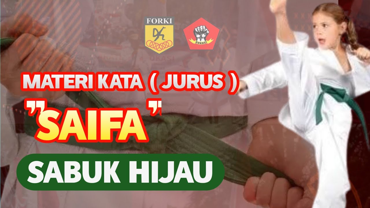 MATERI KATA SAIFA SABUK HIJAU KARATE GOKASI - YouTube