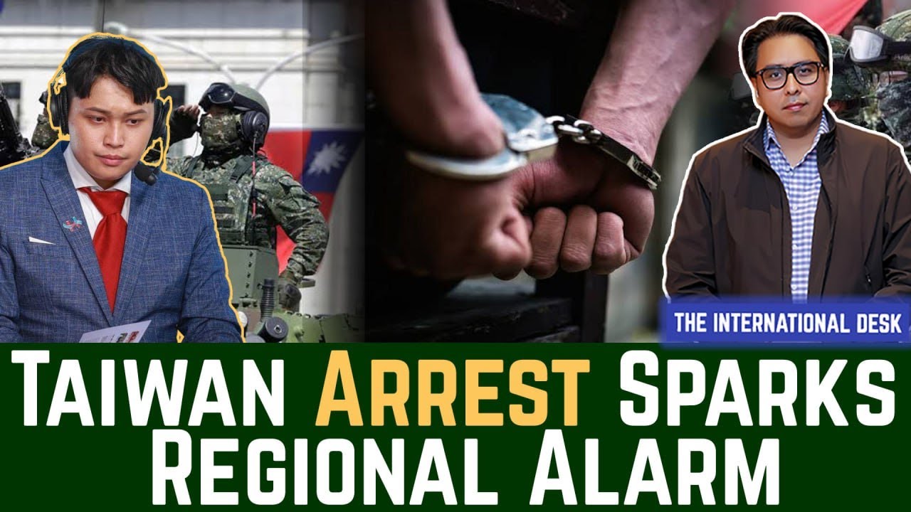 Taiwan Arrest Sparks Global Alarm: The Hidden War No One Is Talking ...