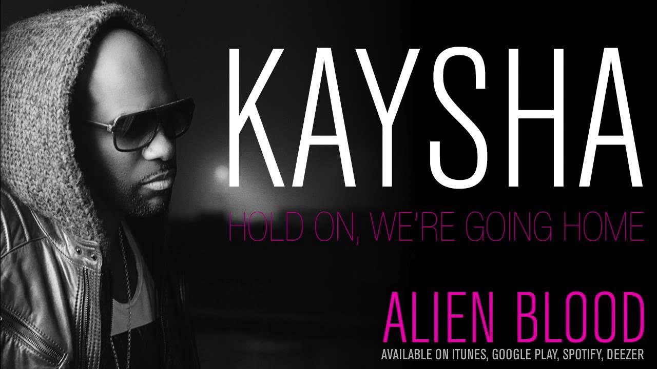Kaysha - Hold on we're going home | Official Audio - YouTube Music