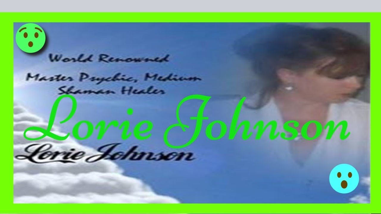 Lorie Johnson - Lorie Johnson up and personal with psychic medium Lorie ...