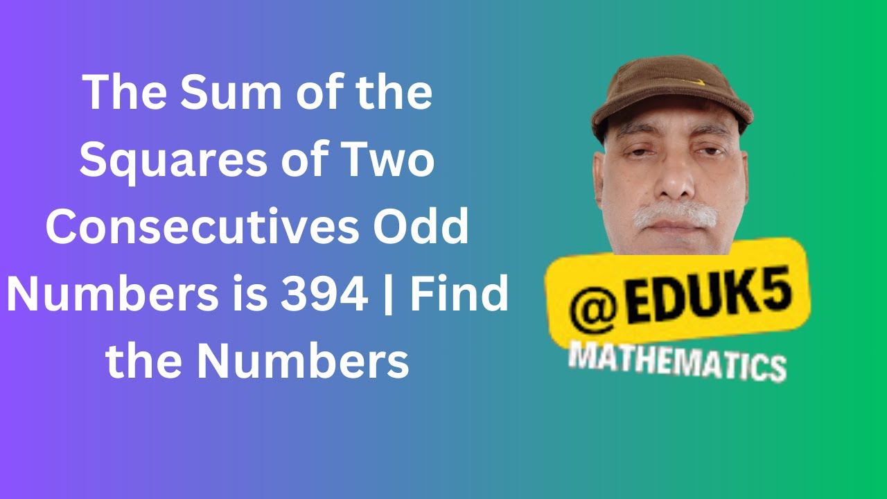 The Sum of the Squares of Two Consecutives Odd Numbers is 394 | Find ...
