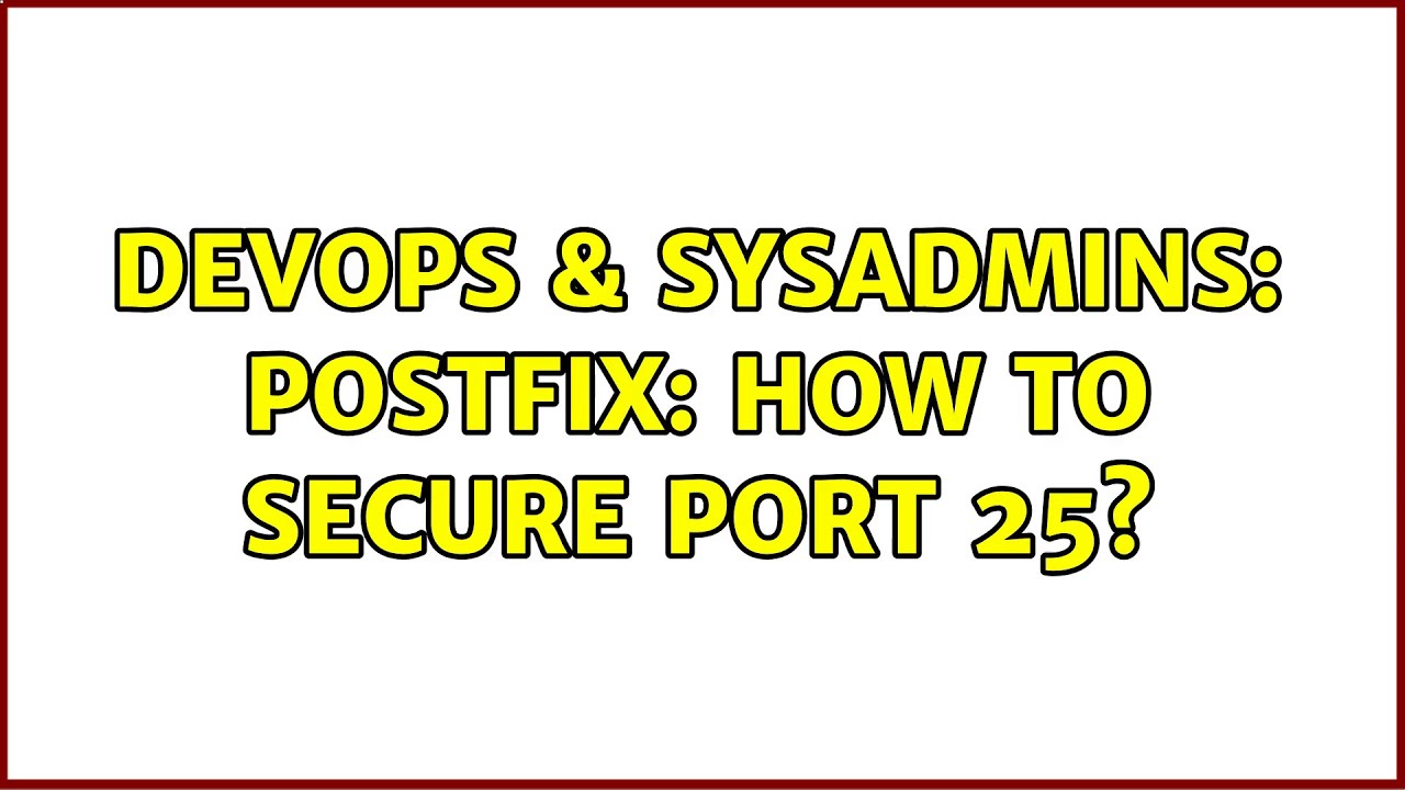 Devops And Sysadmins Postfix How To Secure Port 25 Youtube