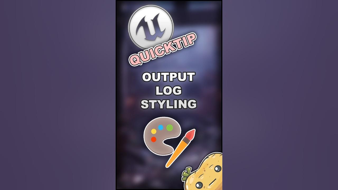 Unreal Engine QUICKTIP - Output Log Styling - YouTube