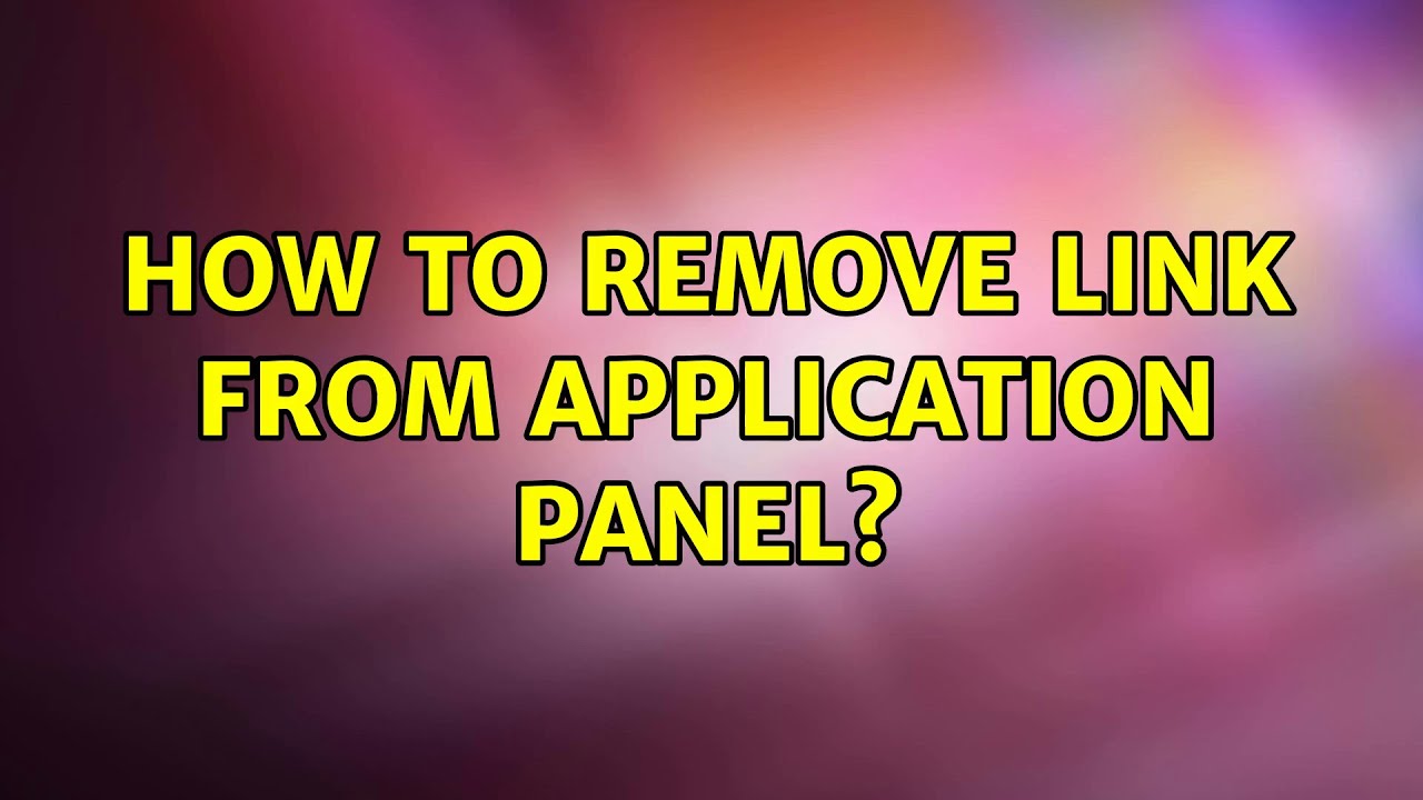 Ubuntu: How to remove link from application panel? - YouTube