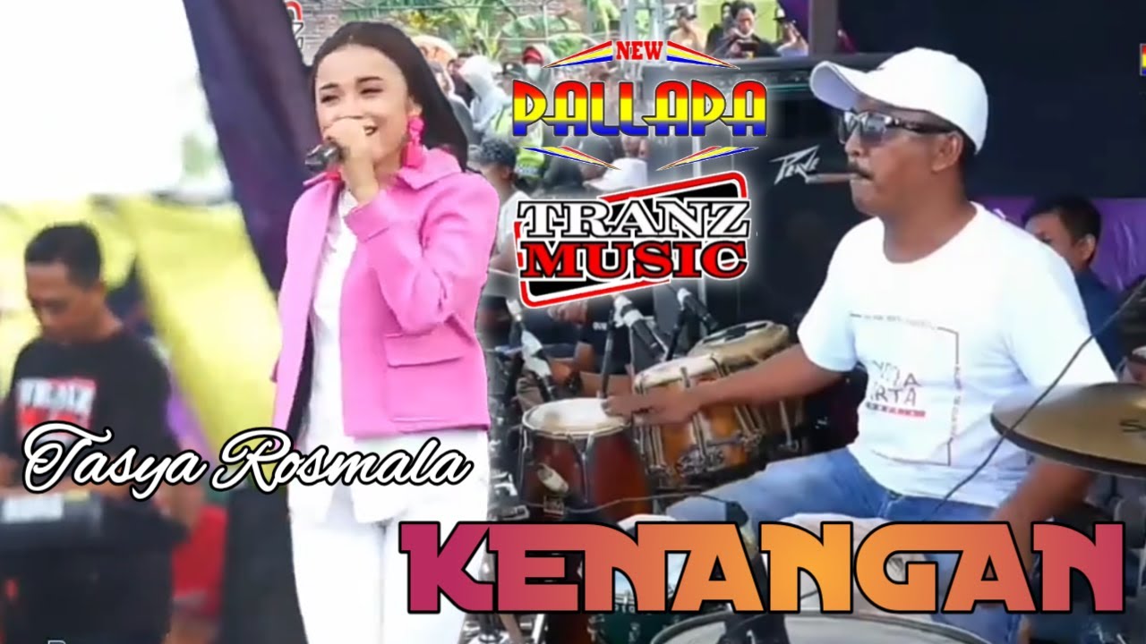 KENANGAN Tasya Rosmala NEW PALLAPA live Cerme Dadap Kuning Gresik TRANZ ...